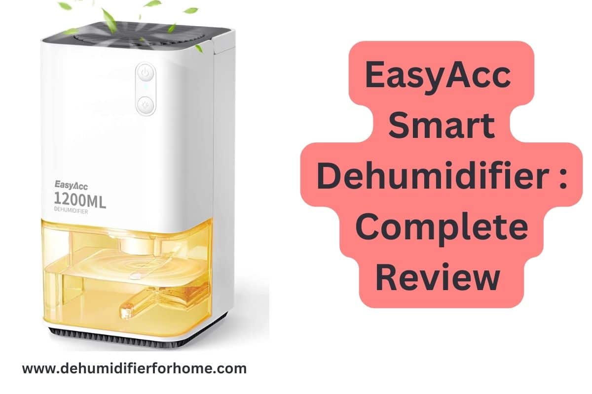 EasyAcc Smart Dehumidifier : Complete Review 2023 - Dehumidifier for Home