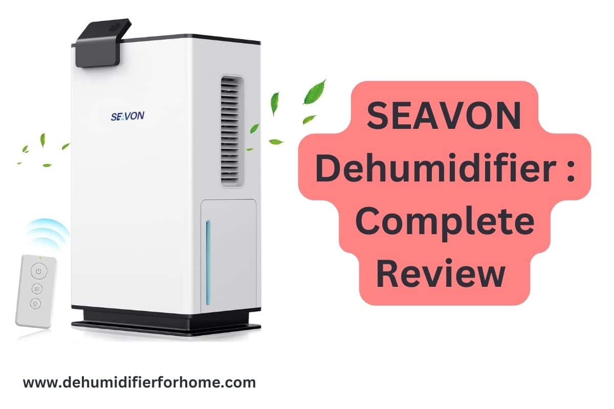 SEAVON Dehumidifier : Complete Review 2023 - Dehumidifier for Home